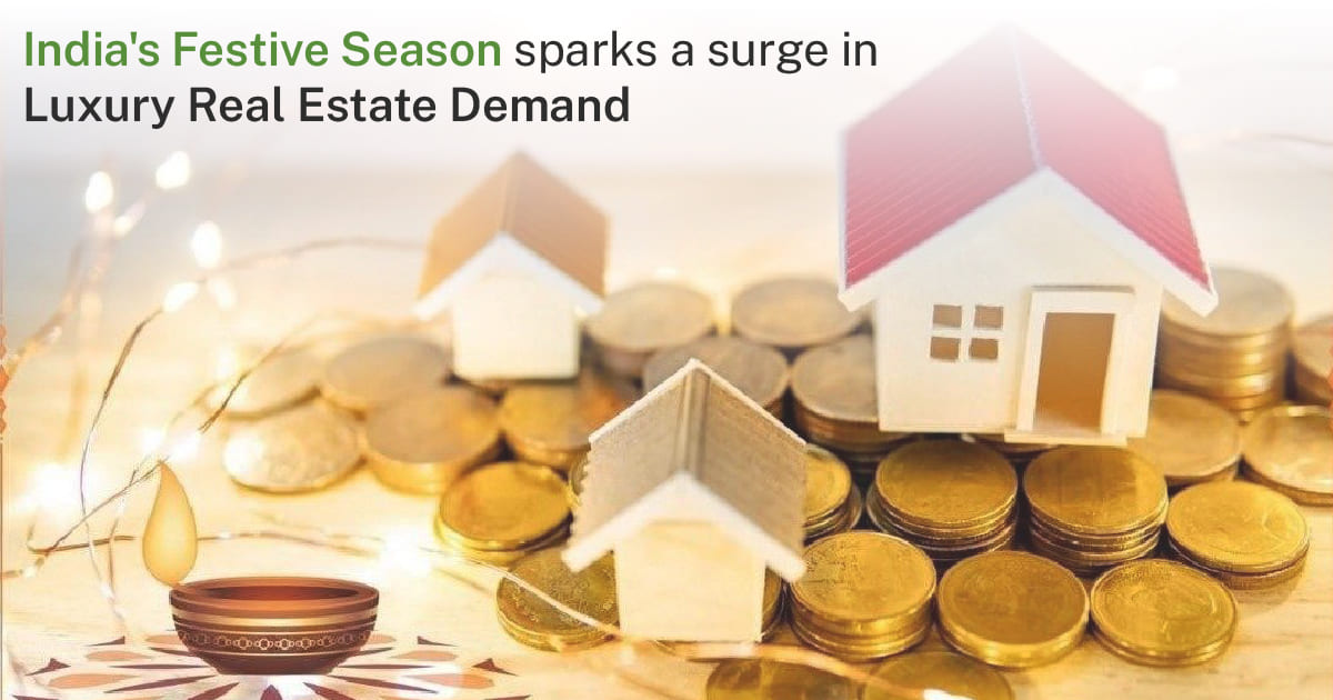 India's Festive Season Sparks a Surge in Luxury Real Estate Demand ... India's Festive Season Sparks a Surge in Luxury Real Estate Demand ...