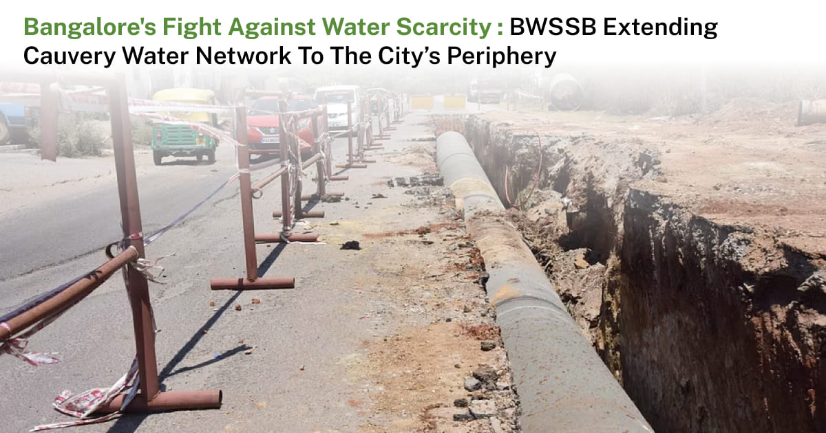 Bangalore's Fight Against Water Scarcity: BWSSB Extending Cauvery Water ...