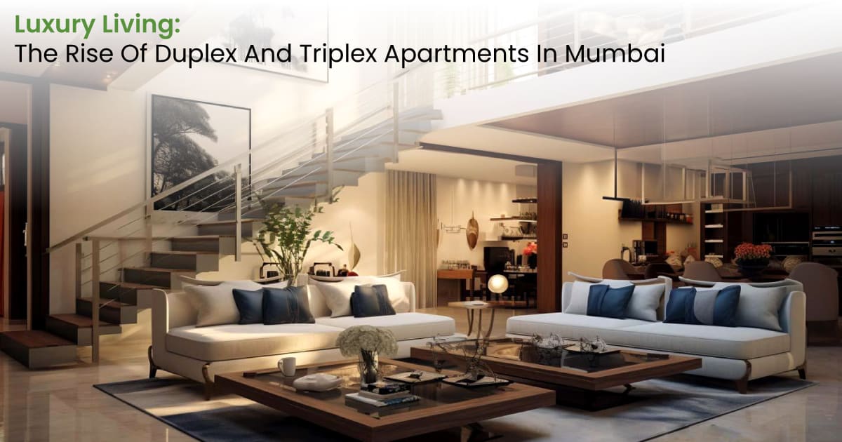 Luxury Living: The Rise of Duplex and Triplex Apartments in Mumbai