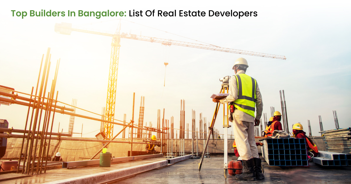 Top Builders in Bangalore: List of Real Estate Developers