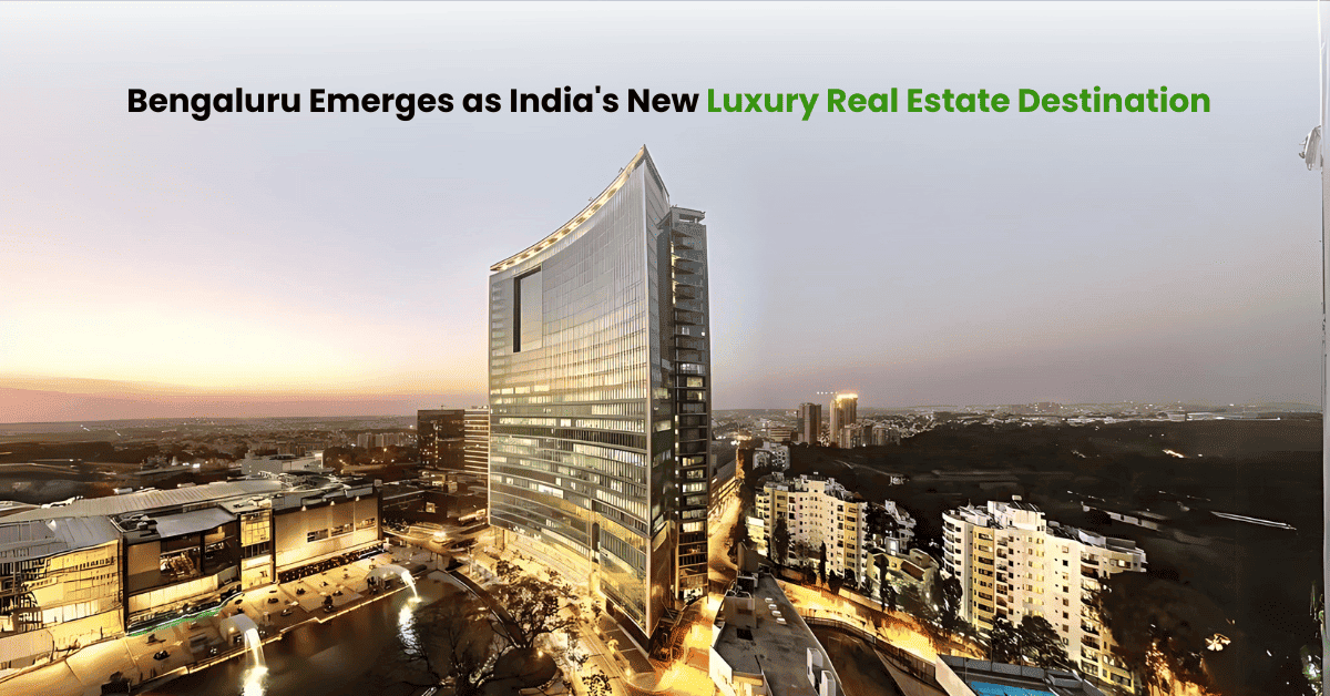 Bengaluru Emerges as India's New Luxury Real Estate Destination