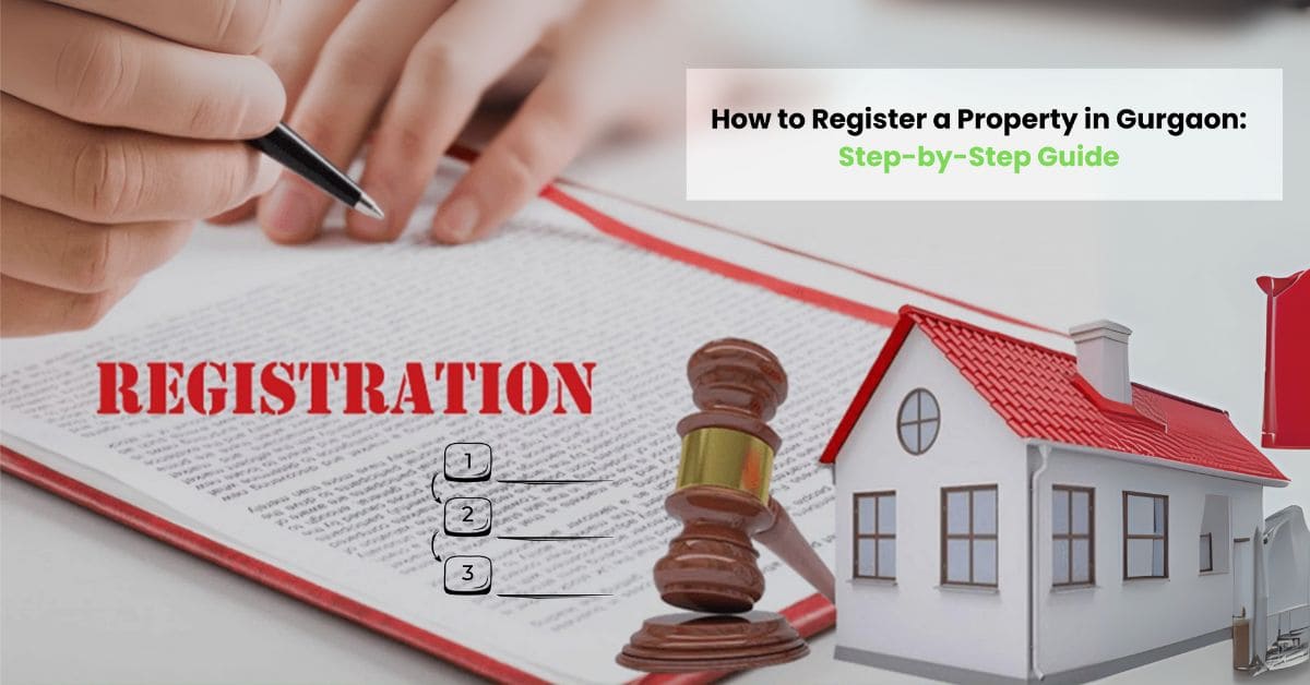 How to Register a Property in Gurgaon: Step-by-Step Guide